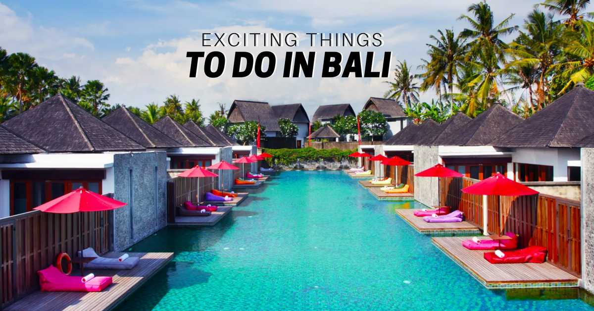 12 Exciting Things to Do in Bali