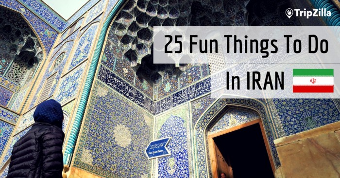 25 Fun Things to Do in Iran on Your First Visit